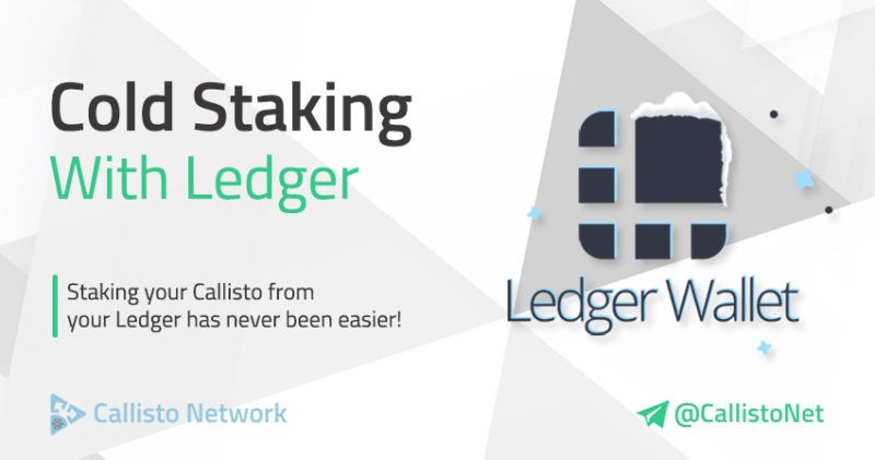 Cold Staking with Ledger - Tutorial - Callisto Network